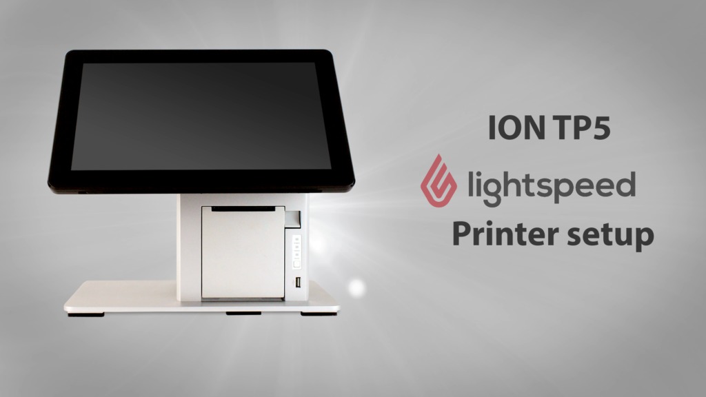 ION TP5 Lightspeed POS Printer Setup - POS-X